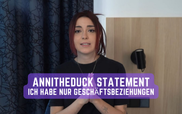 AnniTheDuck Statement: Ich habe nur Geschäftsbeziehungen