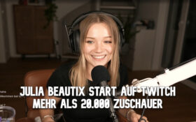 Julia Beautx auf Twitch: 20.000 Zuschauer beim Livestream Start